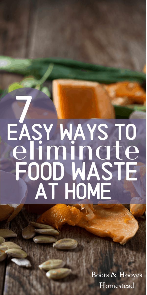 7 Easy Ways to Reduce Food Waste at Home - Boots & Hooves Homestead